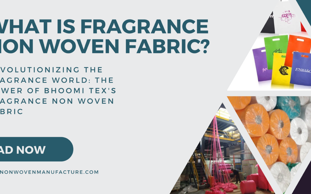 What is Fragrance Non woven fabric?||Bhoomi Tex