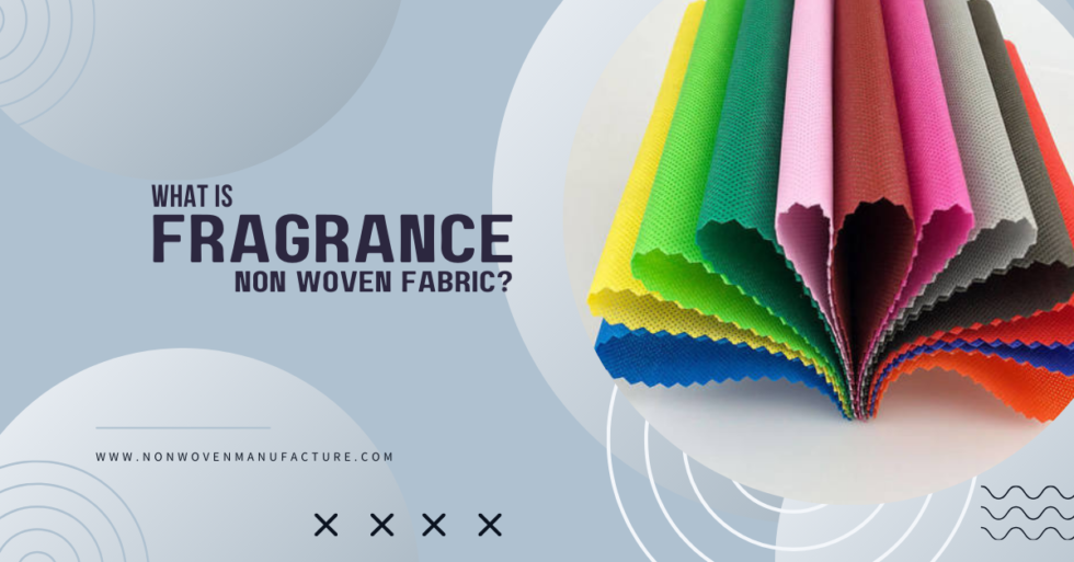 What is Fragrance Non woven fabric?||Bhoomi Tex